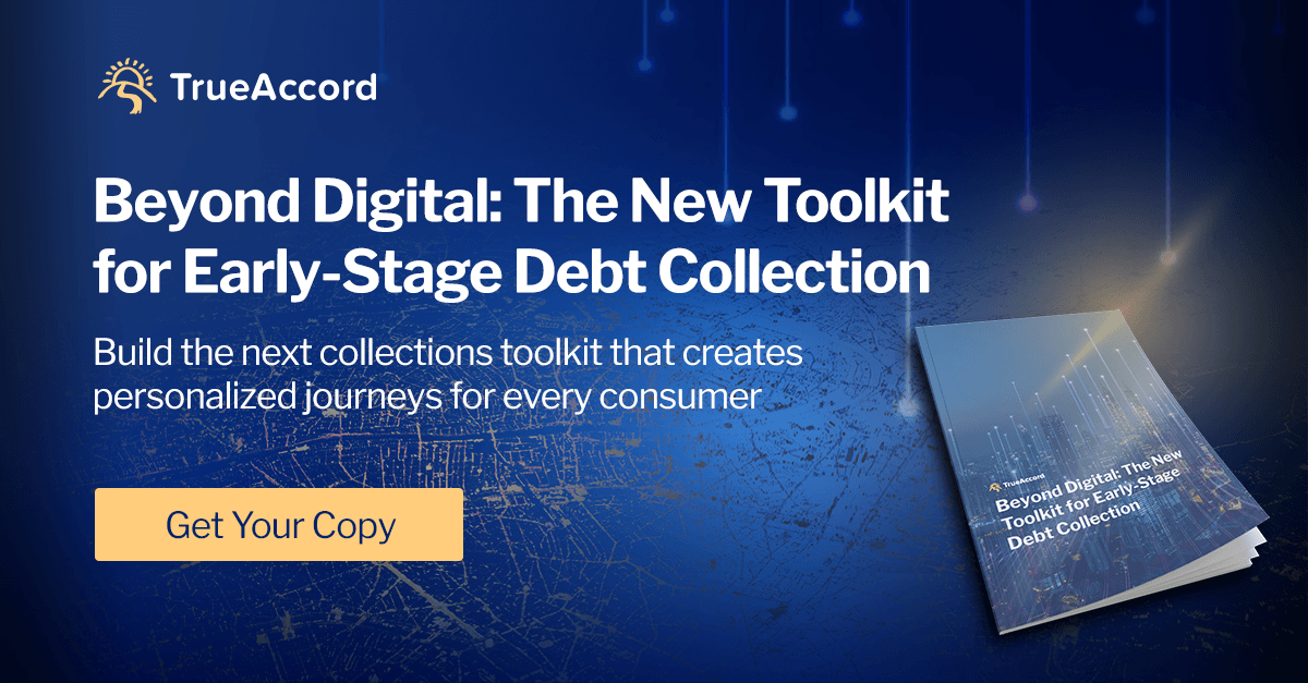 Beyond Digital: The New Toolkit for Early-Stage Debt Collection